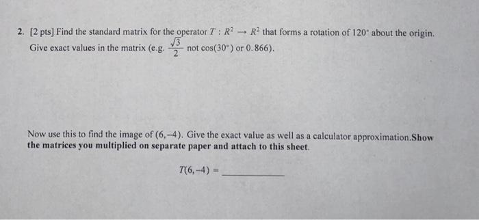 Solved [2 pts] Find the standard matrix for the operator | Chegg.com