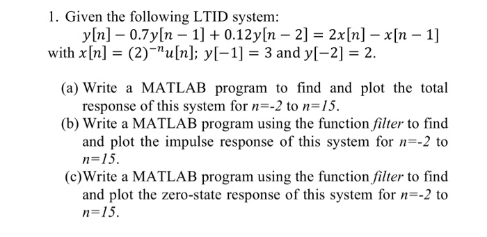 Solved 1. Given the following LTID system: y[n]- 0.7y[n – 1] | Chegg.com