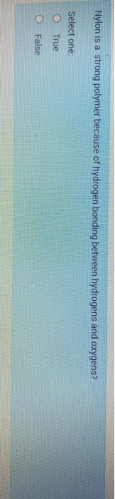 Solved Nylon is a strong polymer because of hydrogen bonding | Chegg.com