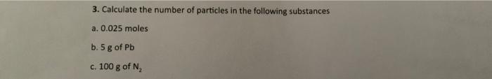 Solved 3. Calculate the number of particles in the following | Chegg.com