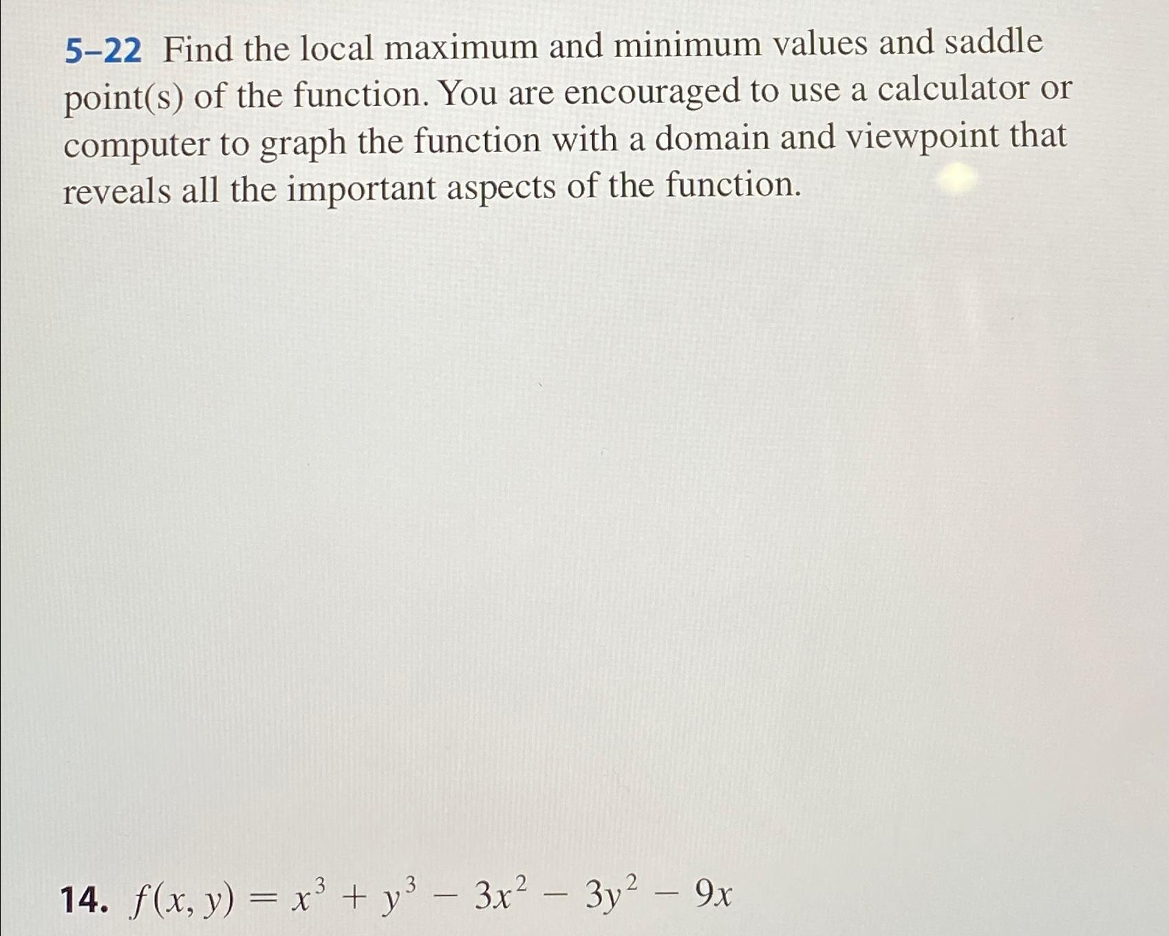 Solved 5-22 ﻿Find the local maximum and minimum values and | Chegg.com