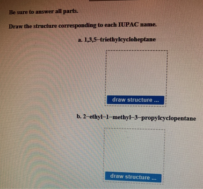 Solved Be sure to answer all parts. Draw the structure | Chegg.com