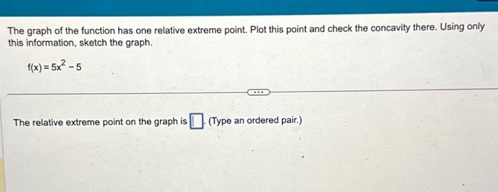Solved The graph of the function has one relative extreme | Chegg.com