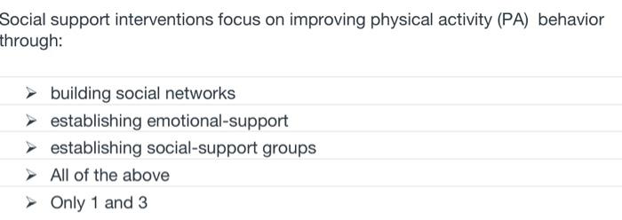 Solved Social support interventions focus on improving | Chegg.com
