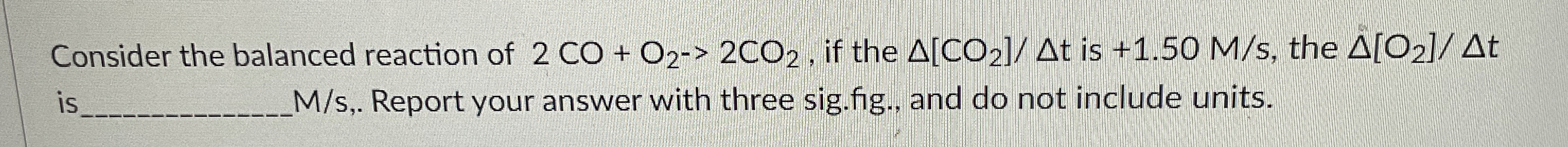 Solved Consider the balanced reaction of 2CO+O2→2CO2, ﻿if | Chegg.com