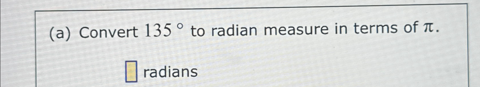 Solved A ﻿convert 135° ﻿to Radian Measure In Terms Of