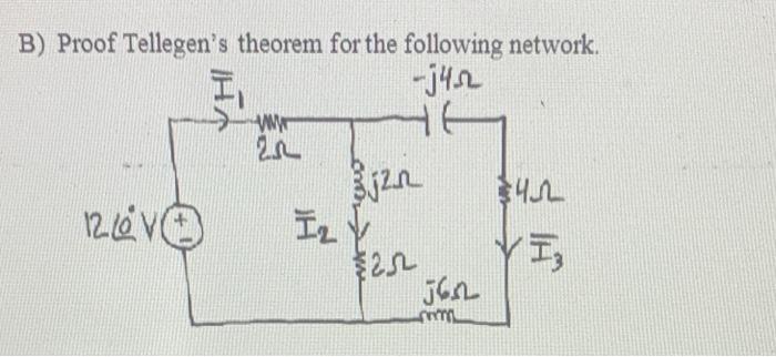 Solved B) Proof Tellegen's theorem for the following | Chegg.com