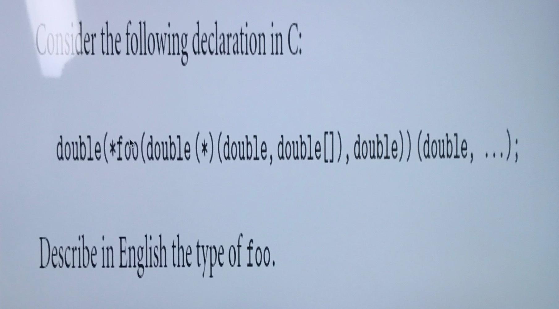 Solved Consider The Following Declaration In C Double Foo