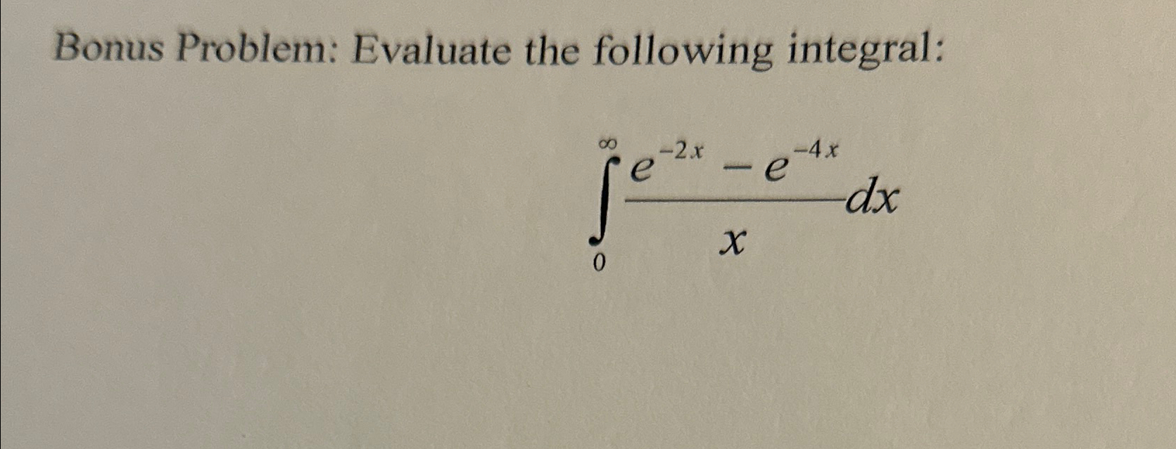 Solved Bonus Problem: Evaluate the following integral: | Chegg.com