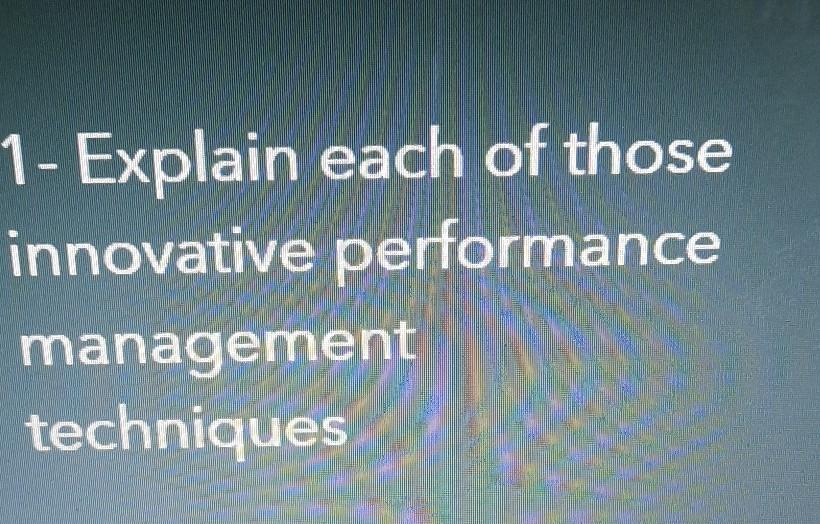 Solved 1 - Explain each of those innovative performance | Chegg.com