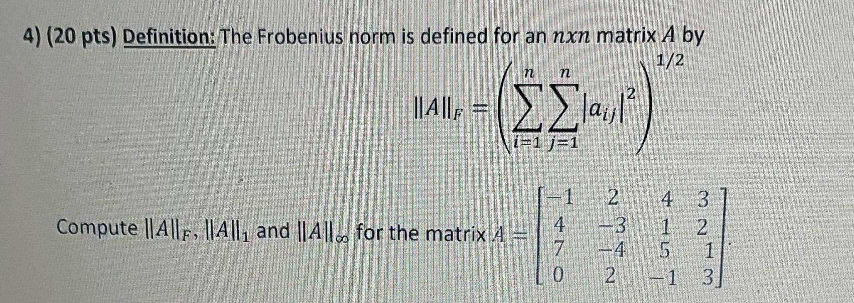 4) (20 pts) Definition: The Frobenius norm is defined | Chegg.com