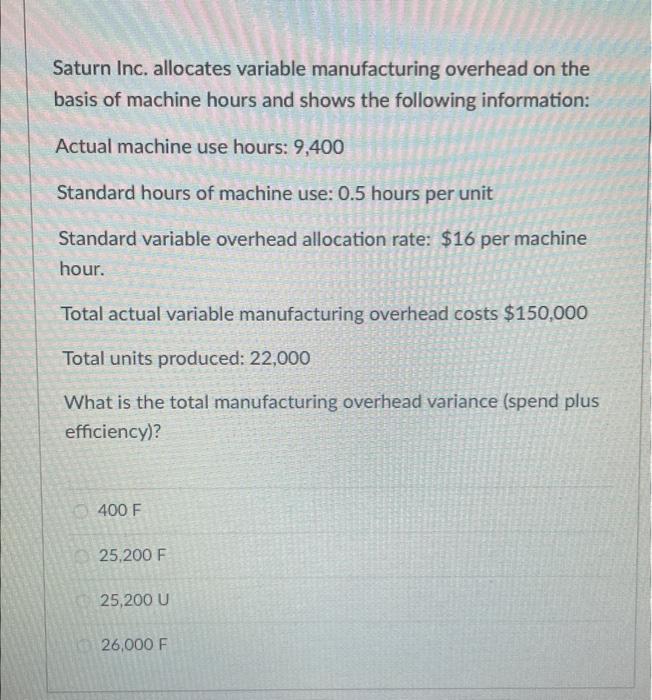 Solved Saturn Inc. allocates variable manufacturing overhead | Chegg.com