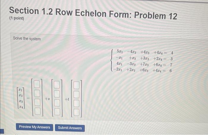 Solved Section 1.2 Row Echelon Form: Problem 12 (1 point) | Chegg.com