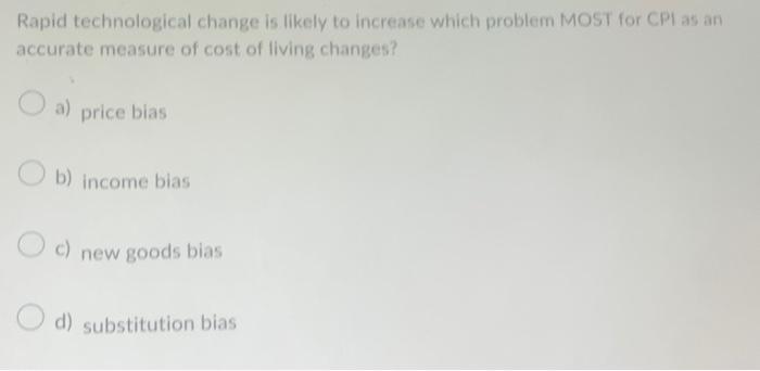 Solved Rapid technological change is likely to increase | Chegg.com