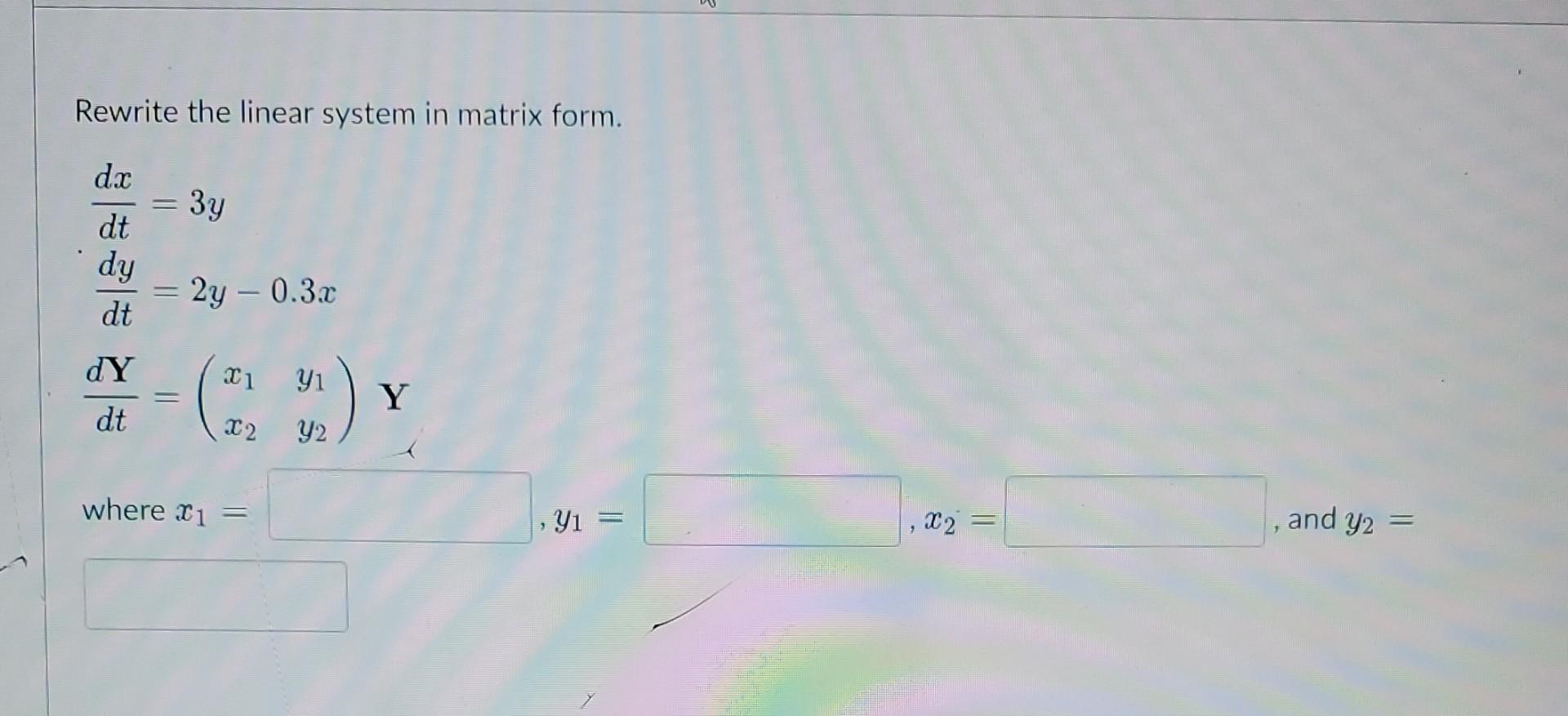 Solved Rewrite the linear system in matrix form. | Chegg.com