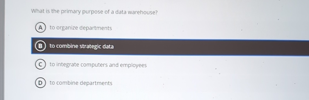 Solved What is the primary purpose of a data warehouse? ﻿to | Chegg.com