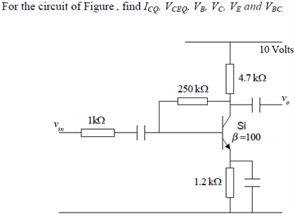 Solved For the circuit of Figure, find ICQ, VCEQ,VB, VC, VE | Chegg.com