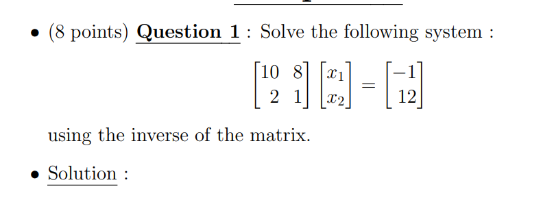 Solved (8 points) Question 1 : Solve the following system | Chegg.com Solved (8 points) Question 1 : Solve the following system | Chegg.com