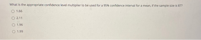 Solved What is the appropriate confidence level multiplier | Chegg.com