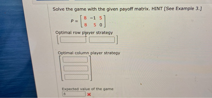 Solved Solve the game with the given payoff matrix. HINT | Chegg.com