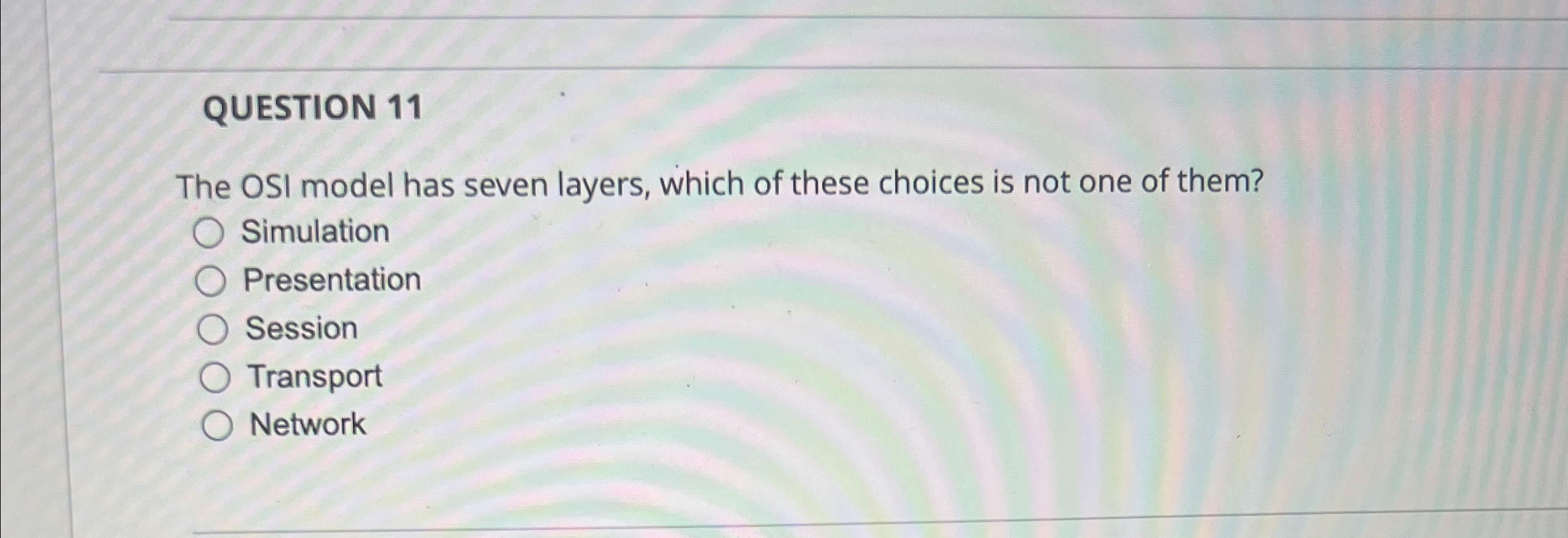 Solved QUESTION 11The OSI model has seven layers, which of | Chegg.com