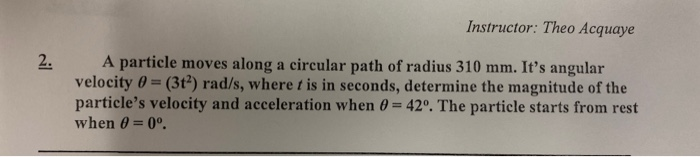 Solved | Instructor: Theo Acquaye A particle moves along a | Chegg.com