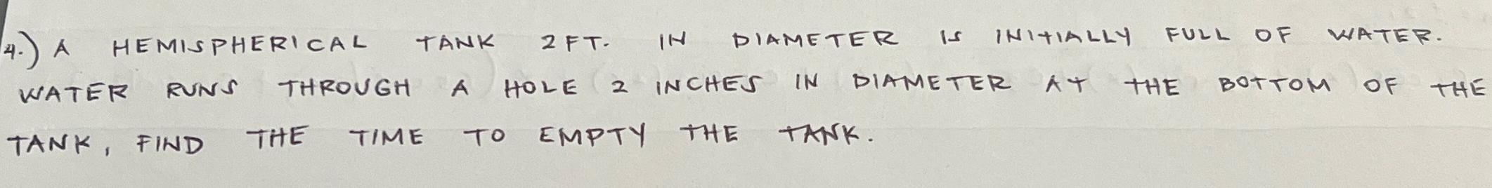 Solved 4.) ﻿A HEMISPHERICAL TANK 2FT. ﻿IN DIAMETER IS | Chegg.com