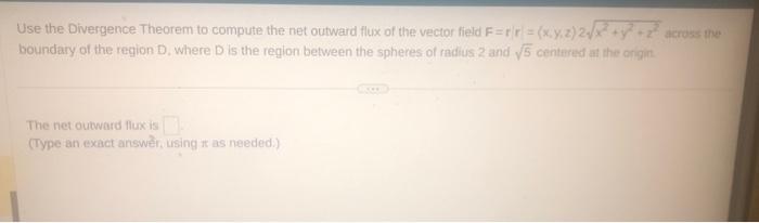 Solved Use the Divergence Theorem to compute the net outward | Chegg.com