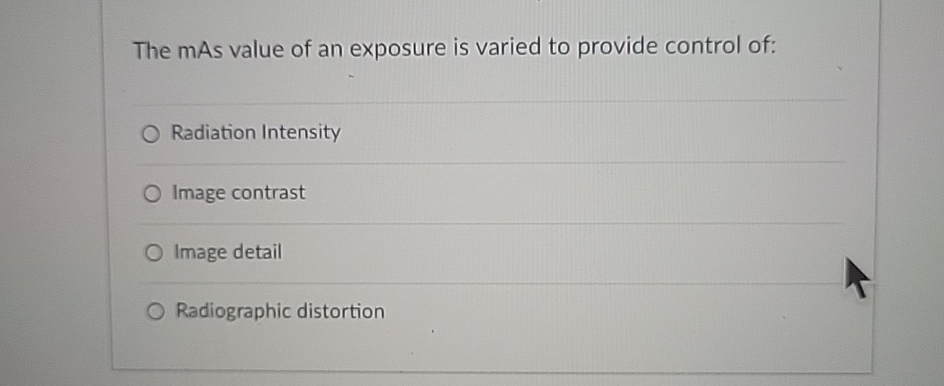 Solved The mAs value of an exposure is varied to provide | Chegg.com