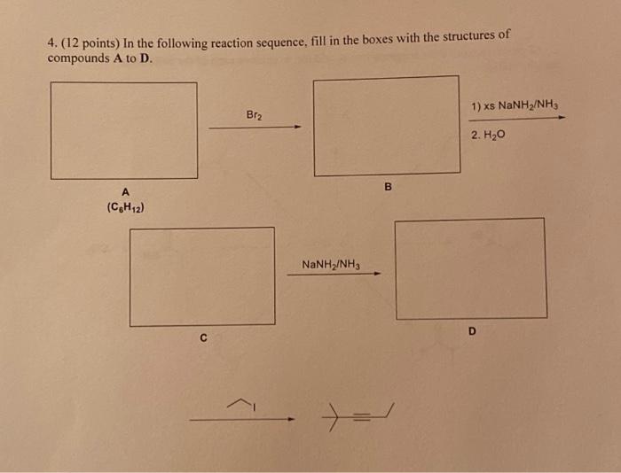 Solved 4. (12 points) In the following reaction sequence, | Chegg.com