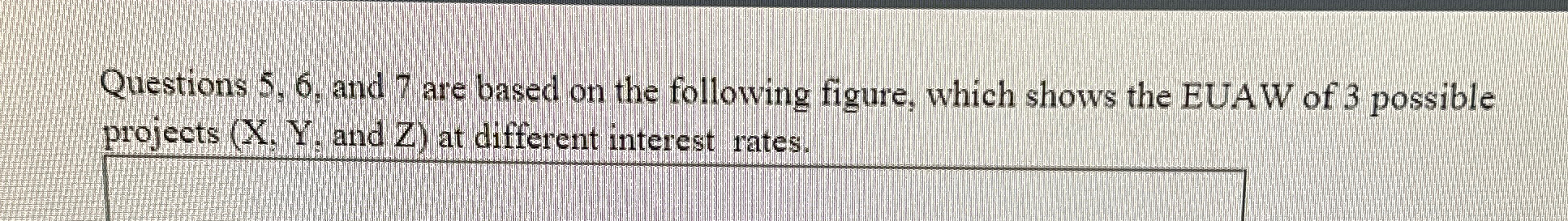 Solved Questions 5, 6, ﻿and 7 ﻿are based on the following | Chegg.com