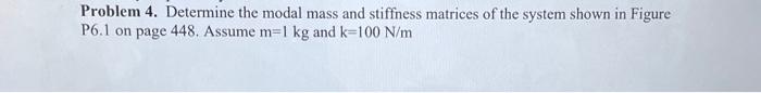 Solved Problem 4. Determine the modal mass and stiffness | Chegg.com