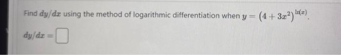 Solved Find dy/dx using the method of logarithmic | Chegg.com