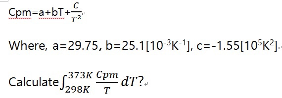 Solved с Cpm=a+bT+ T2 Where, a=29.75, b=25.1[10-3K-'], | Chegg.com