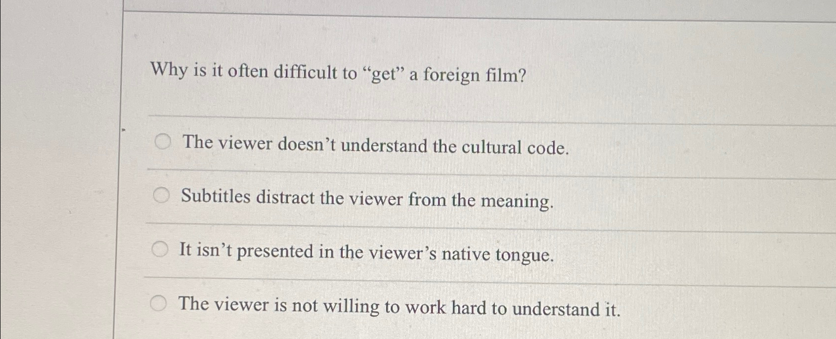 Solved Why is it often difficult to "get" a foreign film?The | Chegg.com