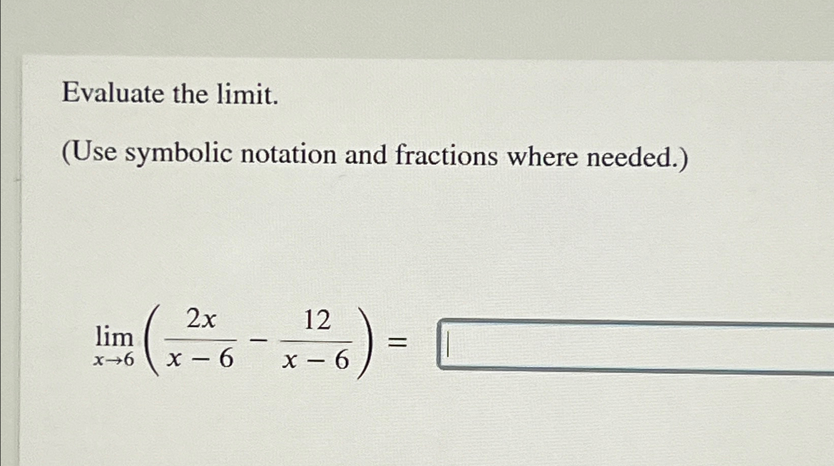 Solved Evaluate the limit.(Use symbolic notation and | Chegg.com