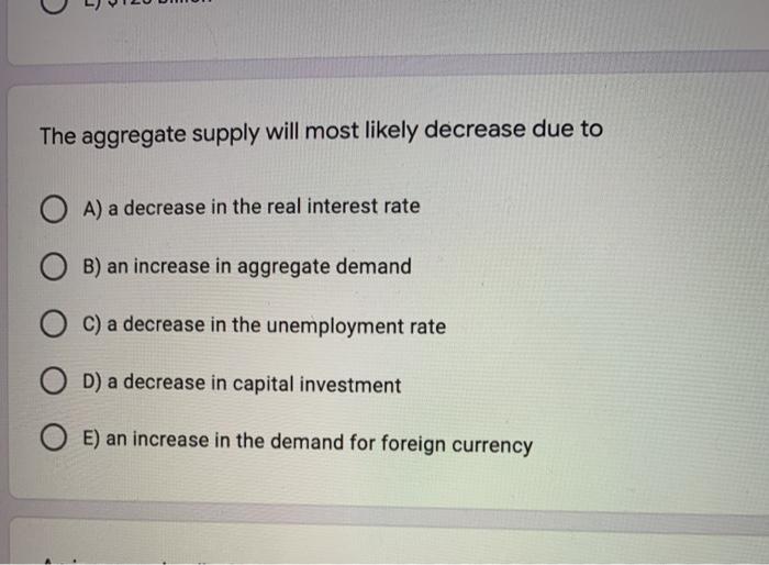 Solved The aggregate supply will most likely decrease due to | Chegg.com