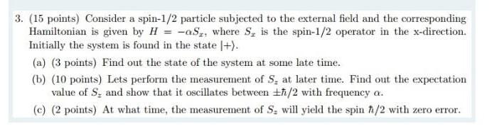Solved 3. (15 points) Consider a spin-1/2 particle subjected | Chegg.com