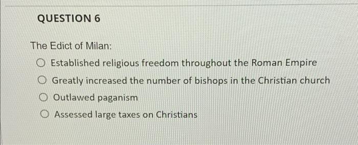 Solved QUESTION 6 The Edict of Milan: O Established | Chegg.com