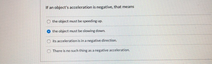 Solved I think the answer is that the object must be slowing | Chegg.com