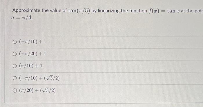 Solved Approximate the value of tan(7/5) by linearizing the | Chegg.com