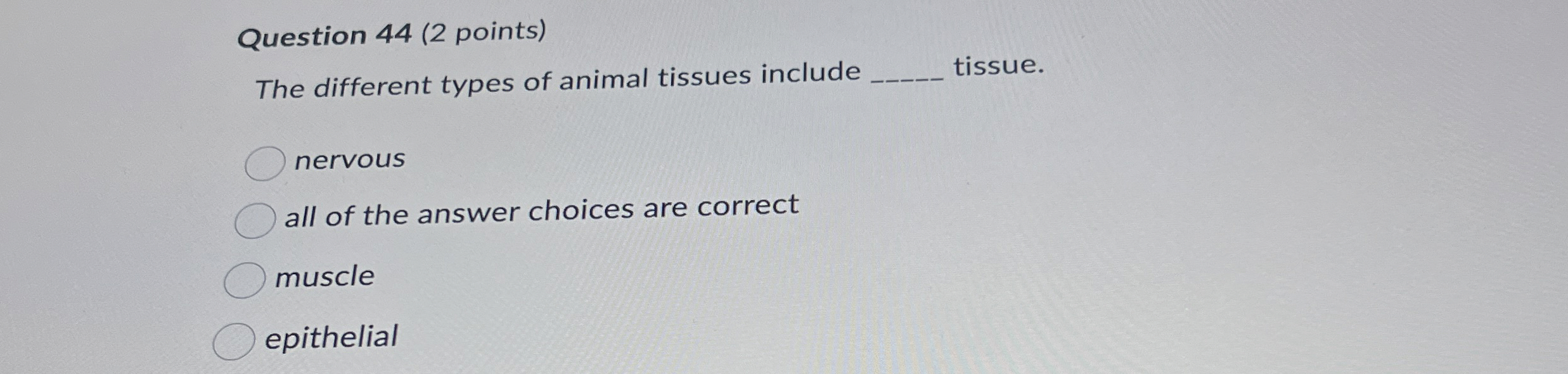 Solved Question 44 (2 ﻿points)The different types of animal | Chegg.com