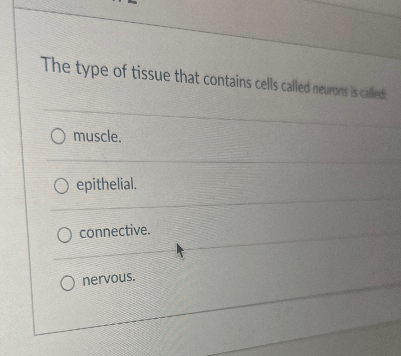 Solved The type of tissue that contains cells called neurons | Chegg.com