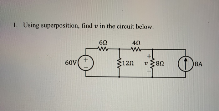 Solved 1. Using superposition, find v in the circuit below. | Chegg.com