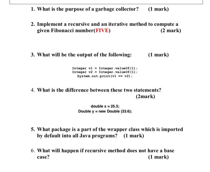 Solved 1. What is the purpose of a garbage collector? (1 | Chegg.com