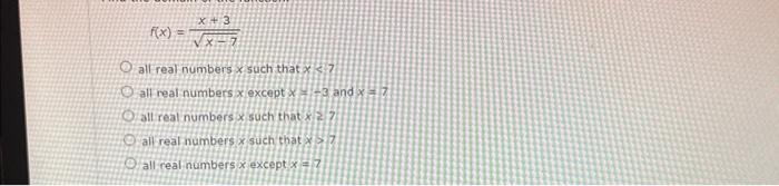 Solved f(x)=x−7x+3 all real numbers x such that x