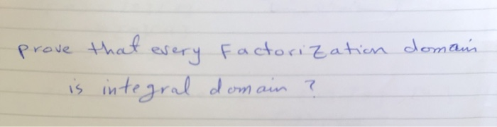 Solved domain prove that every Factorization is integral | Chegg.com
