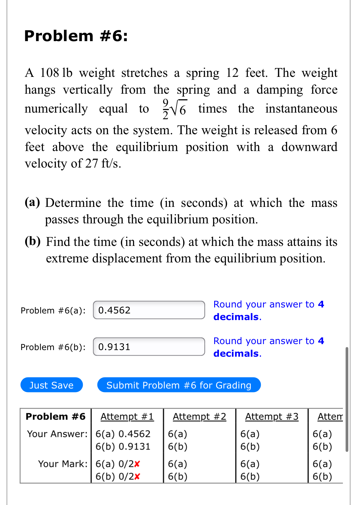 Solved Problem # 6:A 108lb ﻿weight stretches a spring 12 | Chegg.com