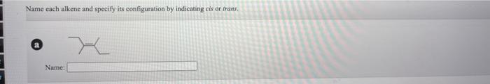 Solved Write the IUPAC name for each cycloalkene. a Name: b | Chegg.com