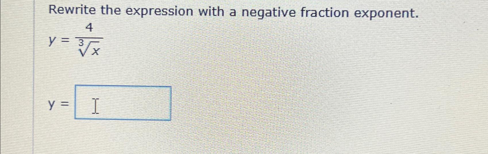 Solved Rewrite the expression with a negative fraction | Chegg.com
